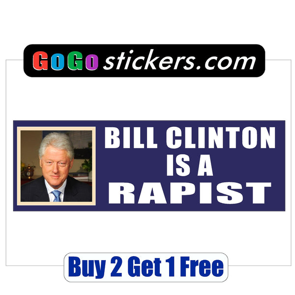 Bill Clinton is a RAPIST - Bumper Sticker - Blue Background - 2016 ...