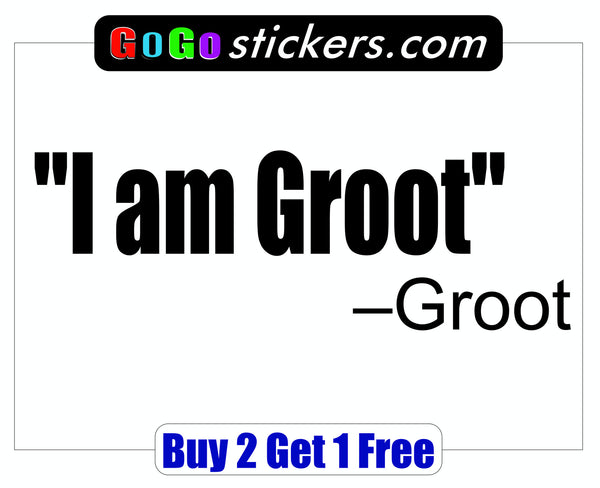 Guardians of the Galaxy Quote - Groot - I am Groot – GoGoStickers.com